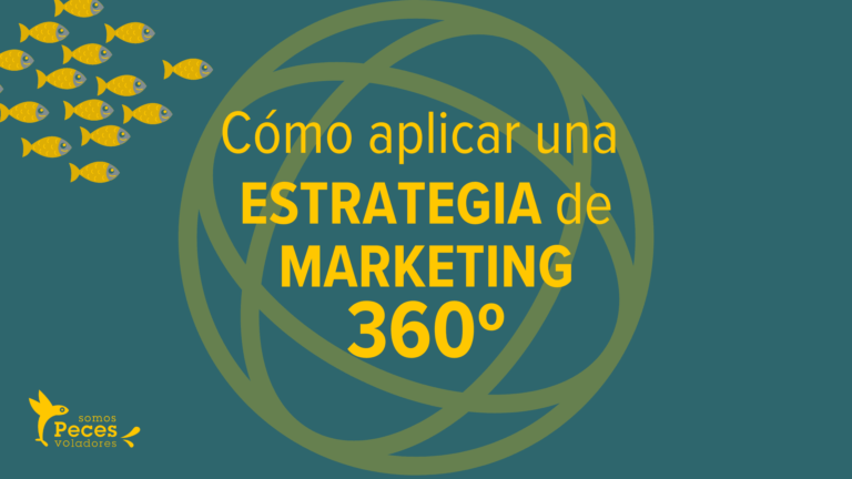 Estrategia de Marketing Digital 360: Cómo aplicarla con éxito